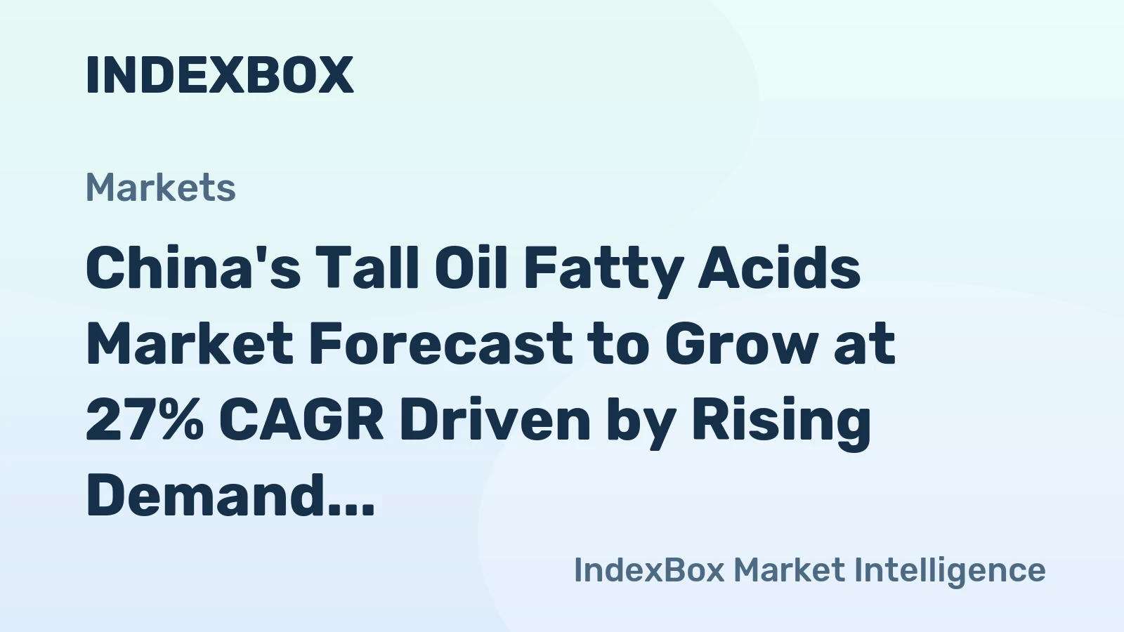 China's Tall Oil Fatty Acids Market Forecast to Grow at 27% CAGR Driven by Rising Demand