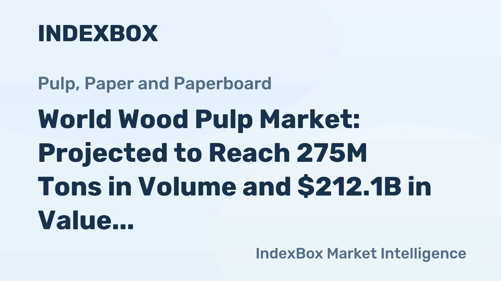World Wood Pulp Market: Projected to Reach 275M Tons in Volume and $212.1B in Value by 2035