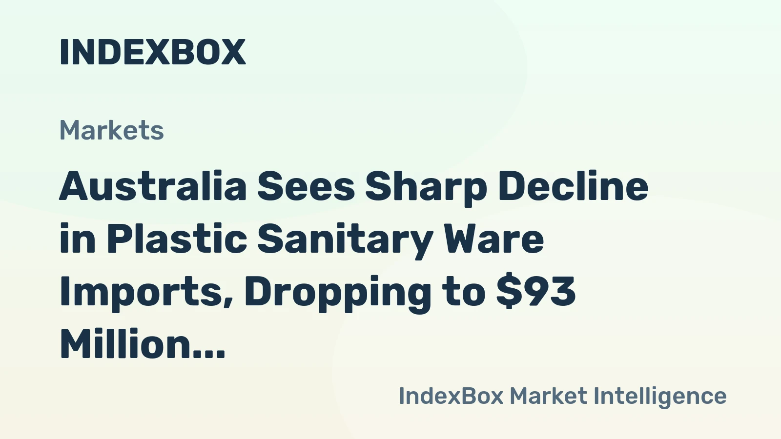Australia Sees Sharp Decline in Plastic Sanitary Ware Imports, Dropping to $93 Million in 2023