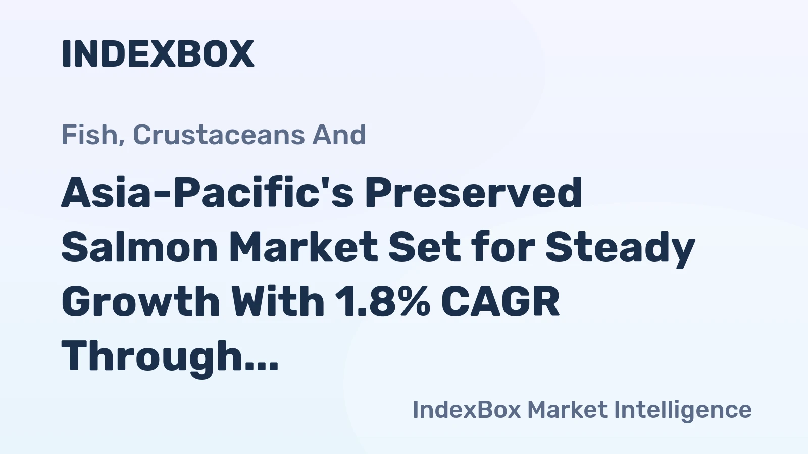 Asia-Pacific's Preserved Salmon Market Set for Steady Growth With 1.8% CAGR Through 2035
