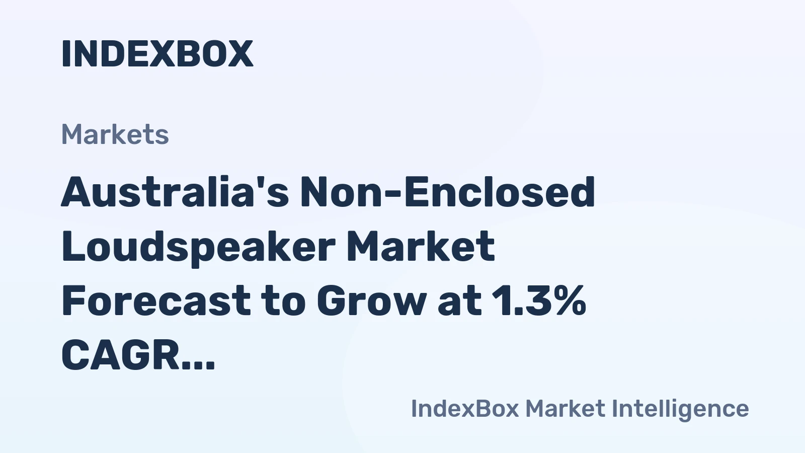 Australia's Non-Enclosed Loudspeaker Market Forecast to Grow at 1.3% CAGR