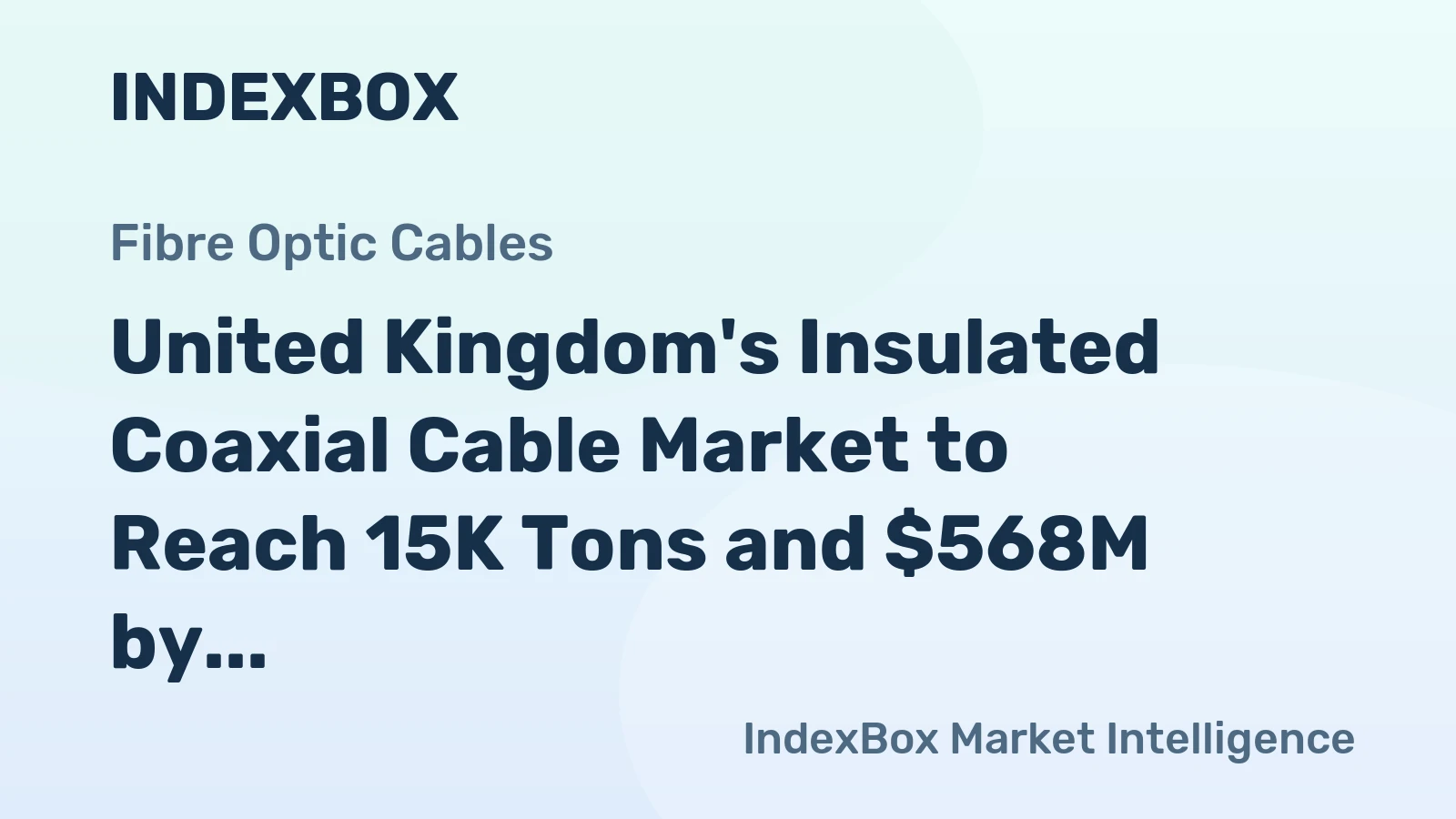 United Kingdom's Insulated Coaxial Cable Market to Reach 15K Tons and $568M by 2035