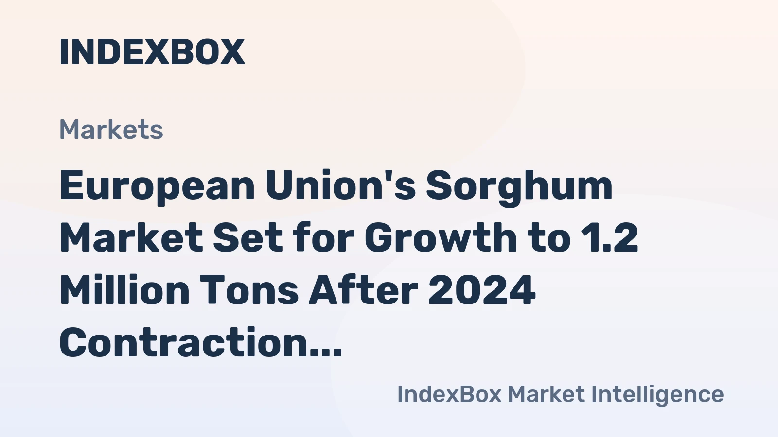 European Union's Sorghum Market Set for Growth to 1.2 Million Tons After 2024 Contraction