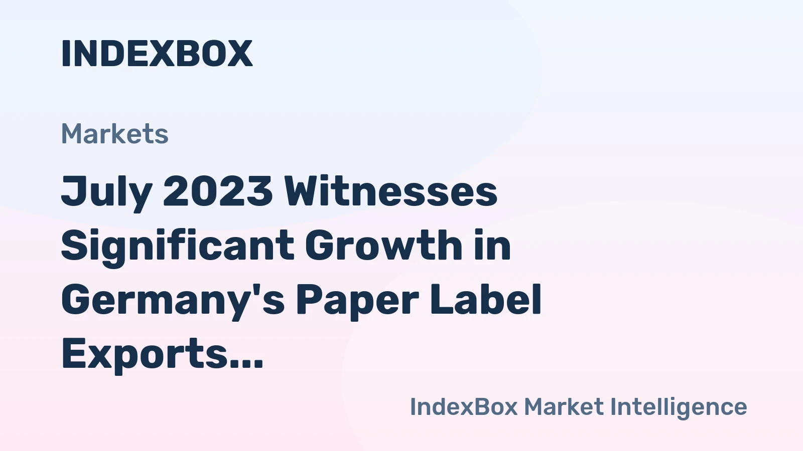 July 2023 Witnesses Significant Growth in Germany's Paper Label Exports, Reaching a Value of $46M.