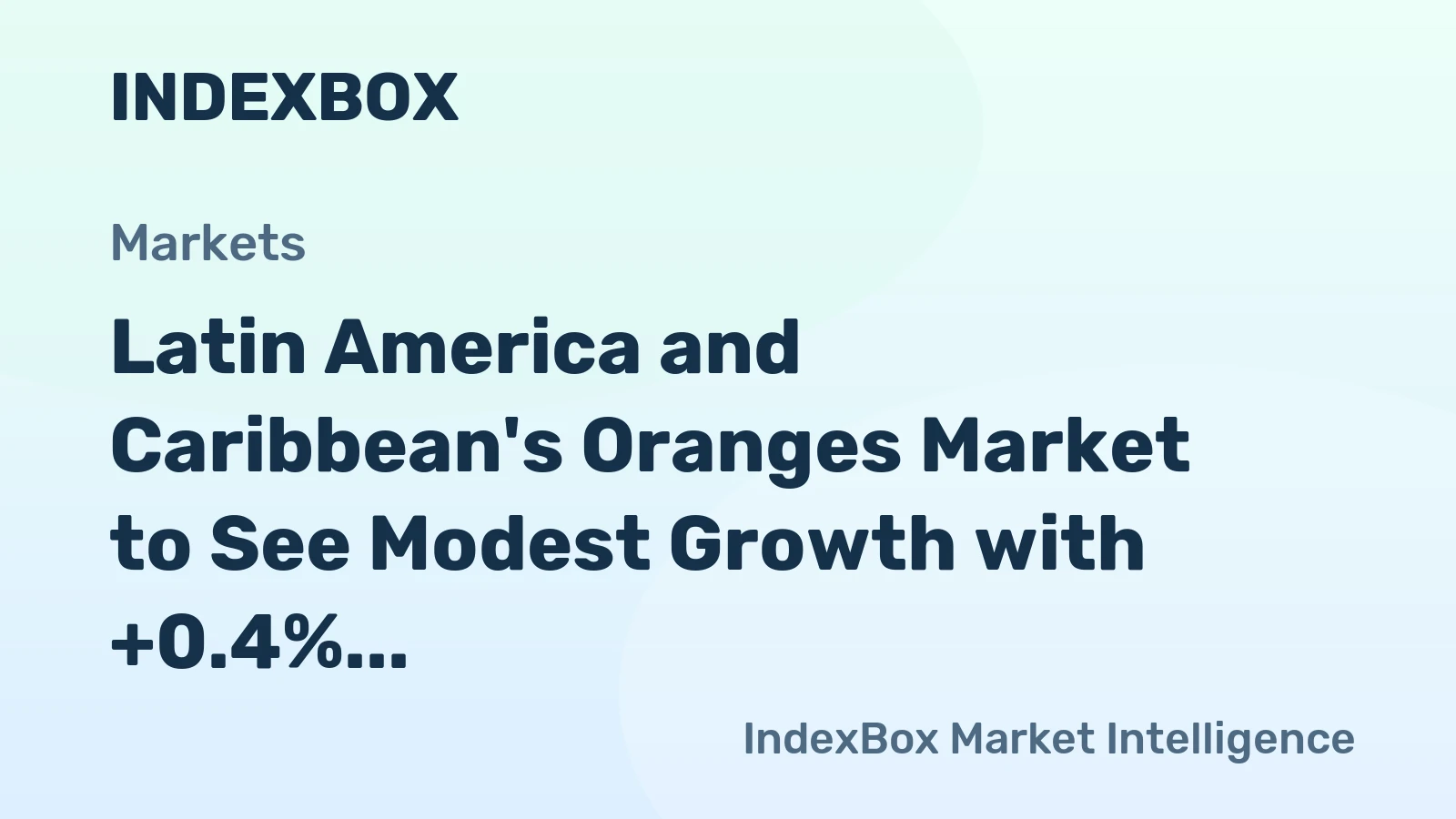 Latin America and Caribbean's Oranges Market to See Modest Growth with +0.4% CAGR Through 2035