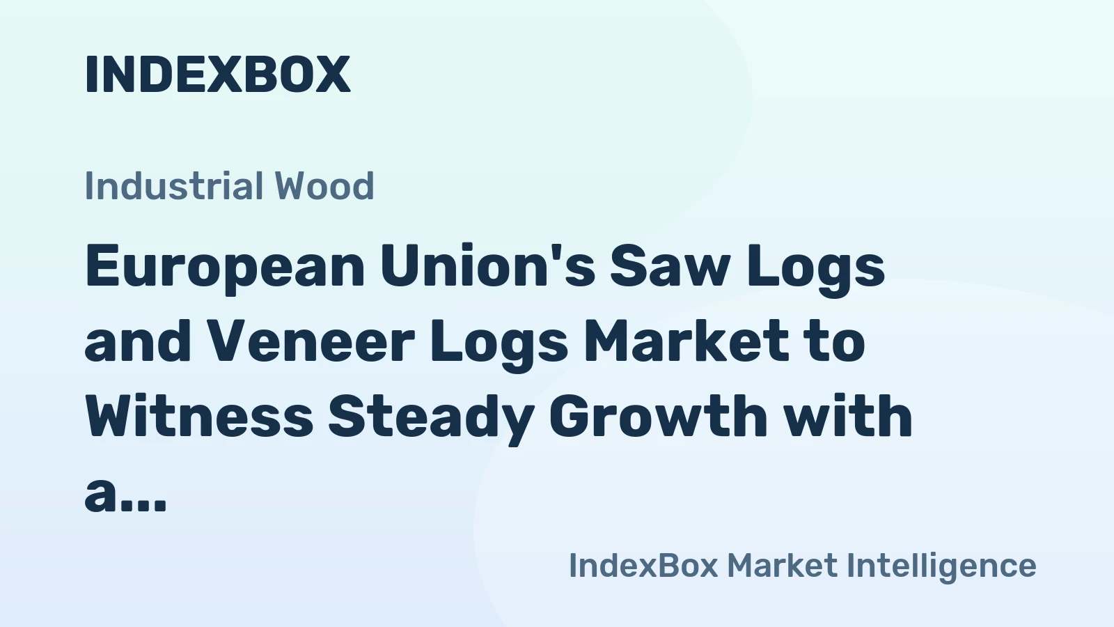 European Union's Saw Logs and Veneer Logs Market to Witness Steady Growth with a CAGR of +0.8% from 2024 to 2035