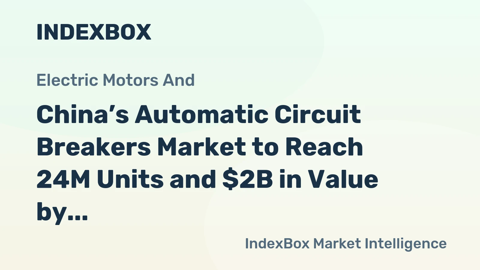 China’s Automatic Circuit Breakers Market to Reach 24M Units and $2B in Value by 2035