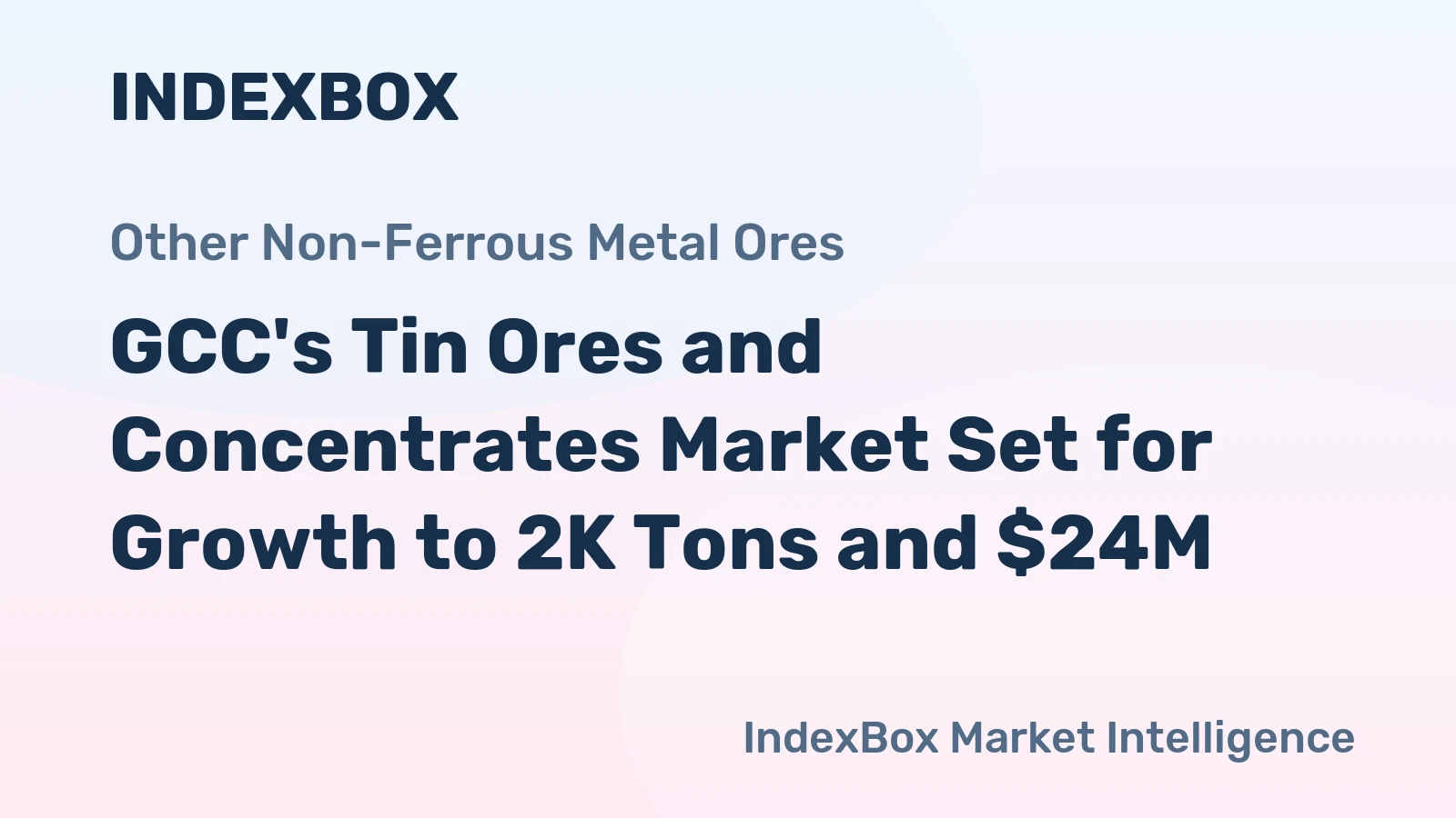 GCC's Tin Ores and Concentrates Market Set for Growth to 2K Tons and $24M
