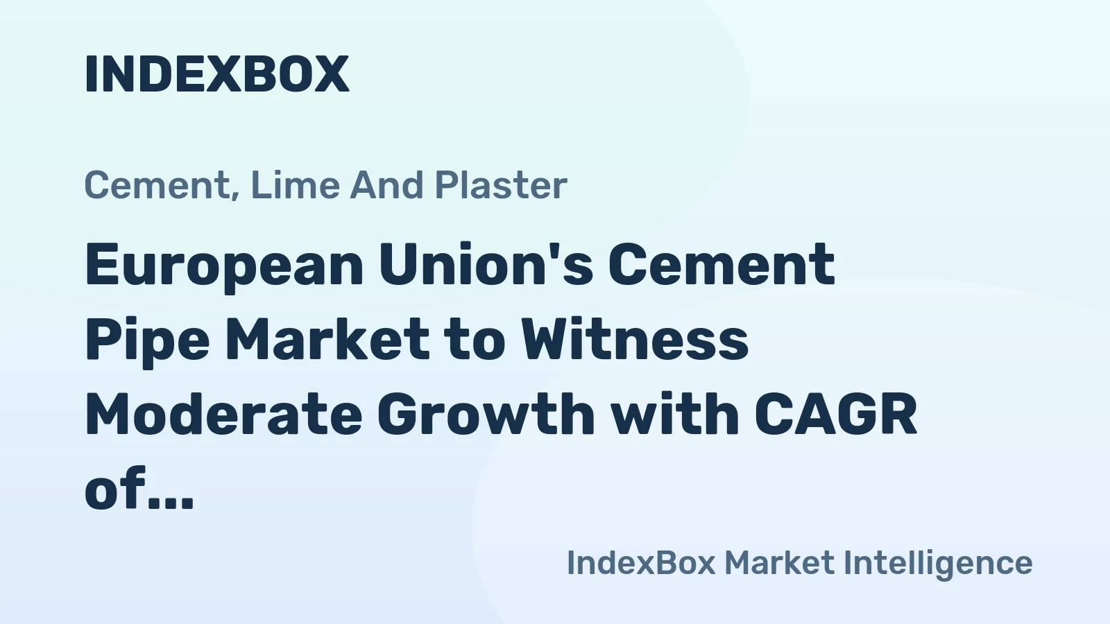 European Union's Cement Pipe Market to Witness Moderate Growth with CAGR of +0.9% Over the Next Decade