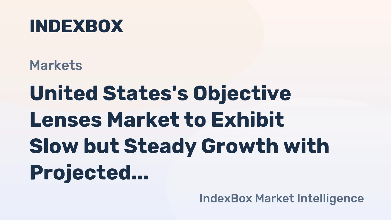 United States's Objective Lenses Market to Exhibit Slow but Steady Growth with Projected CAGR of +1.5% from 2024-2035, Reaching $4.5B by 2035