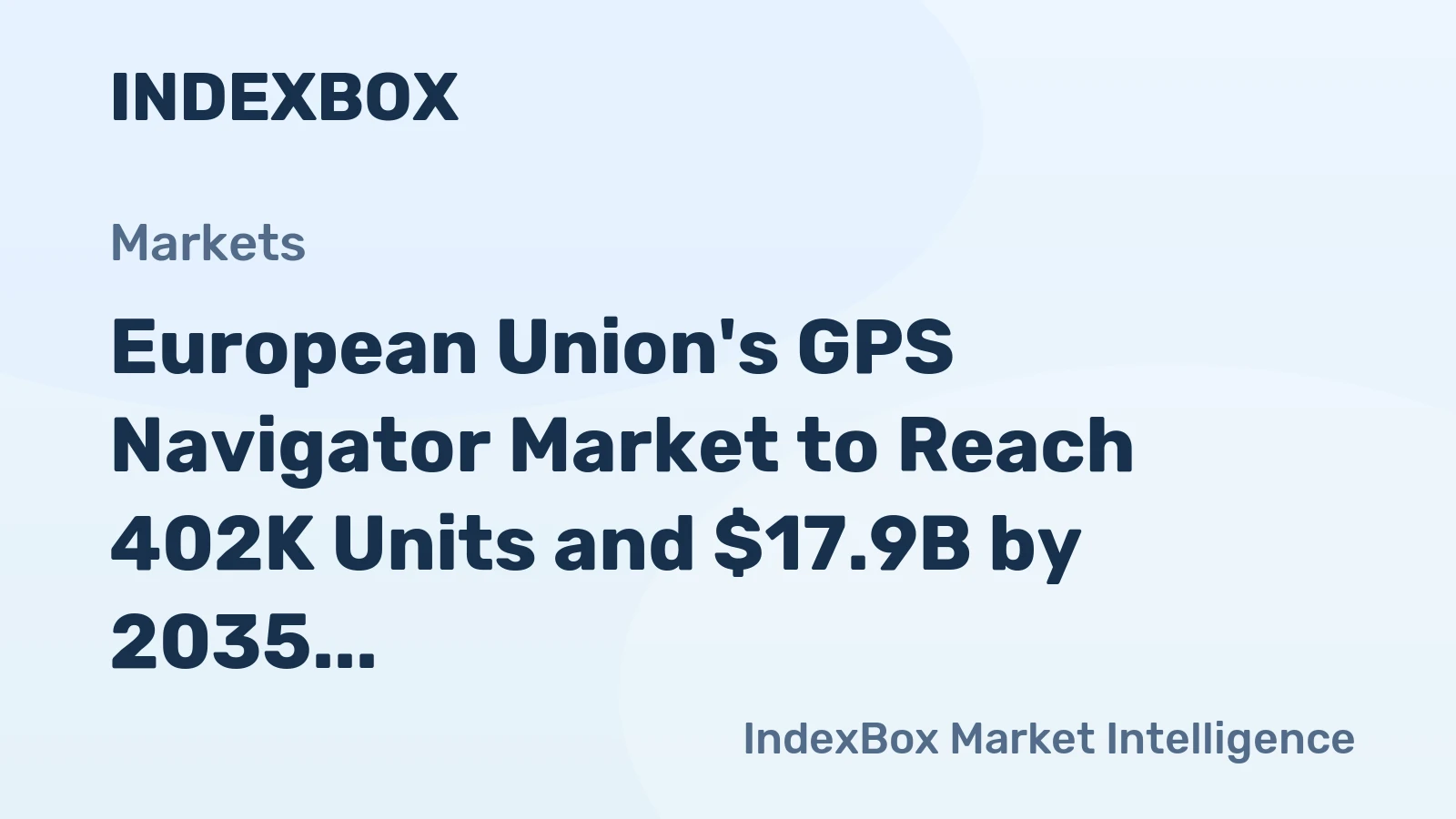 European Union's GPS Navigator Market to Reach 402K Units and $17.9B by 2035