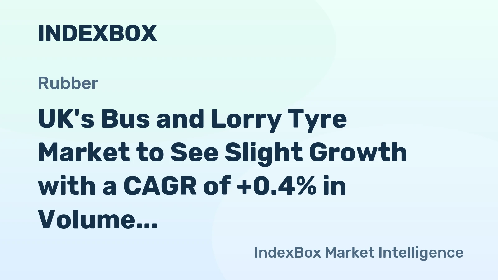 UK's Bus and Lorry Tyre Market to See Slight Growth with a CAGR of +0.4% in Volume over the Next Decade