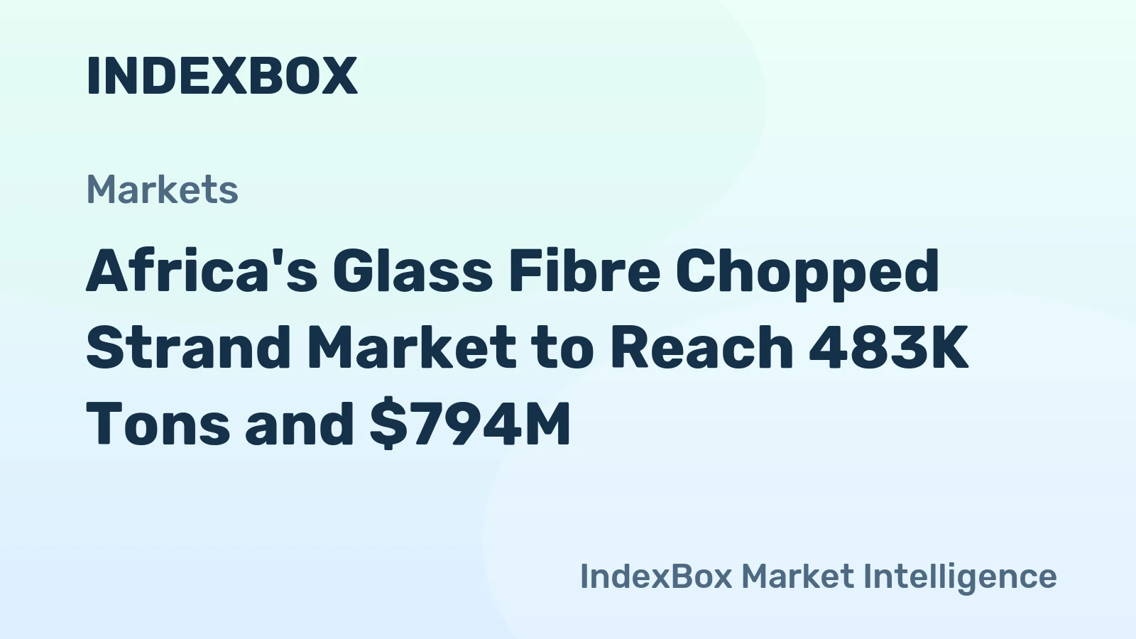 Africa's Glass Fibre Chopped Strand Market to Reach 483K Tons and $794M
