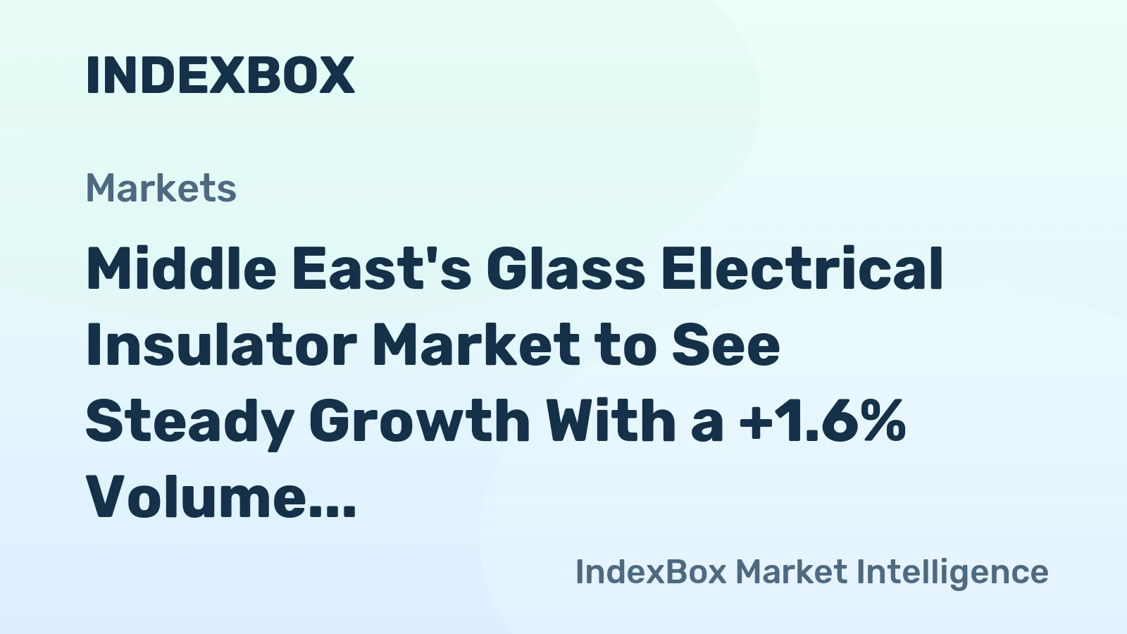 Middle East's Glass Electrical Insulator Market to See Steady Growth With a +1.6% Volume CAGR