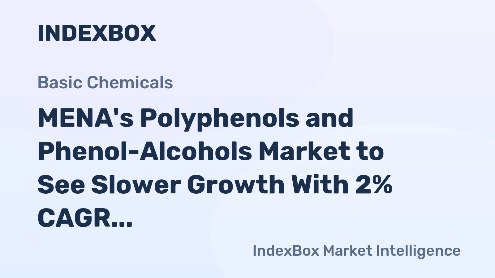 MENA's Polyphenols and Phenol-Alcohols Market to See Slower Growth With 2% CAGR in Value Terms
