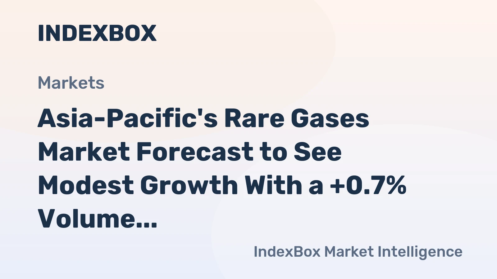 Asia-Pacific's Rare Gases Market Forecast to See Modest Growth With a +0.7% Volume CAGR
