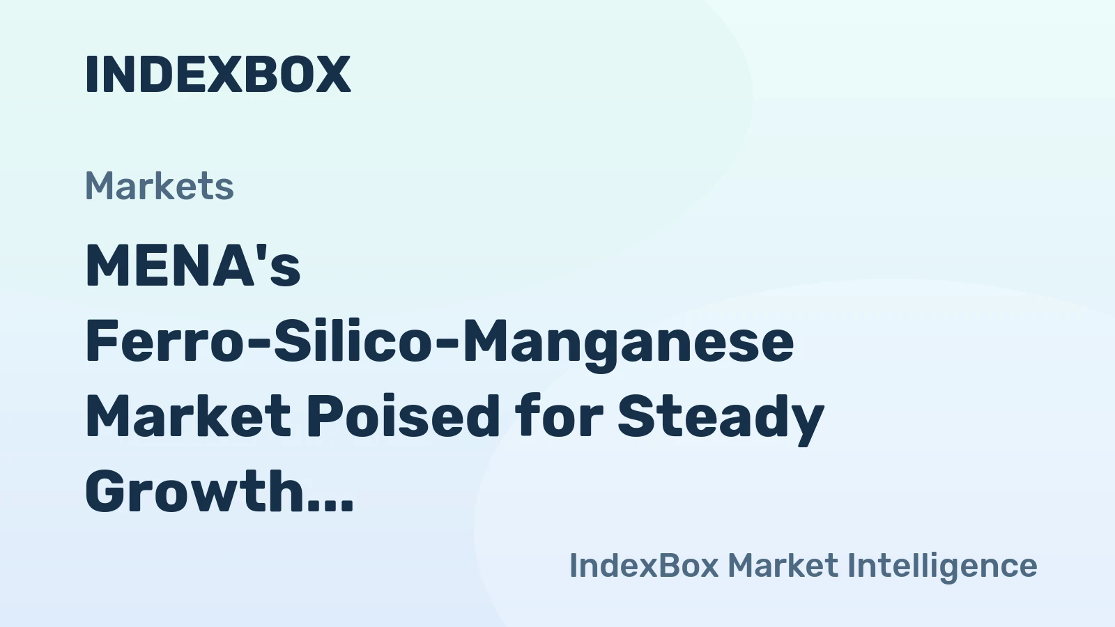 MENA's Ferro-Silico-Manganese Market Poised for Steady Growth With 2.2% CAGR in Value
