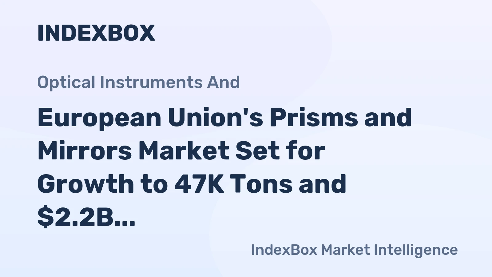 European Union's Prisms and Mirrors Market Set for Growth to 47K Tons and $2.2B by 2035