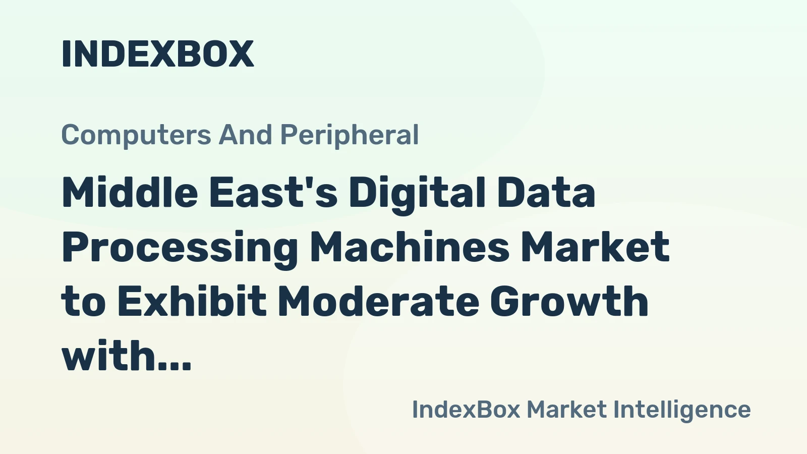 Middle East's Digital Data Processing Machines Market to Exhibit Moderate Growth with +1.1% CAGR