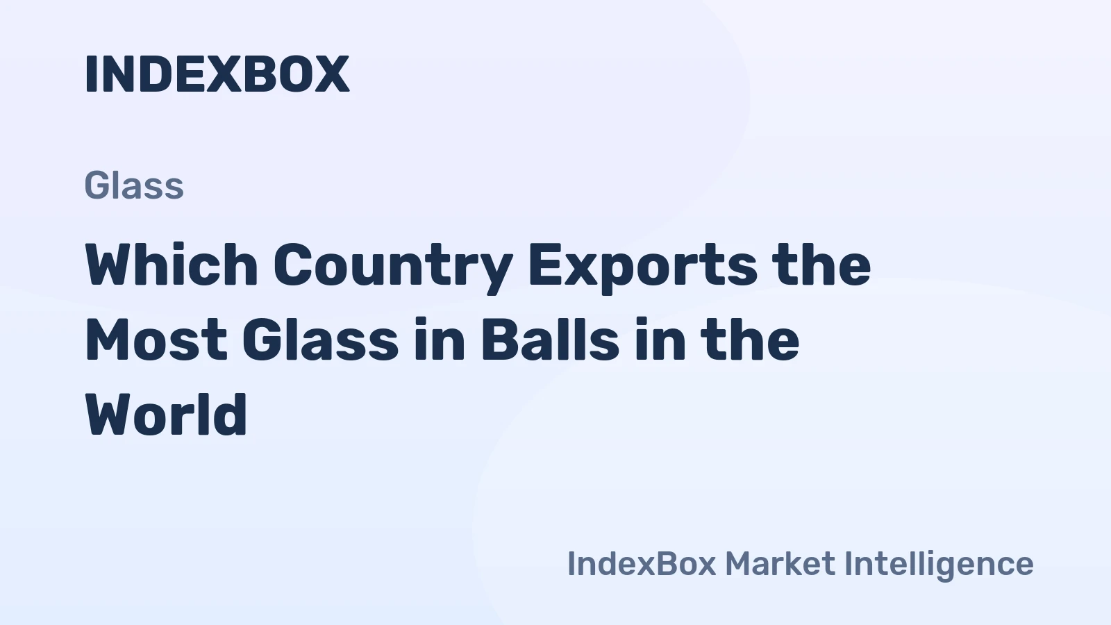 Which Country Exports the Most Glass in Balls in the World?