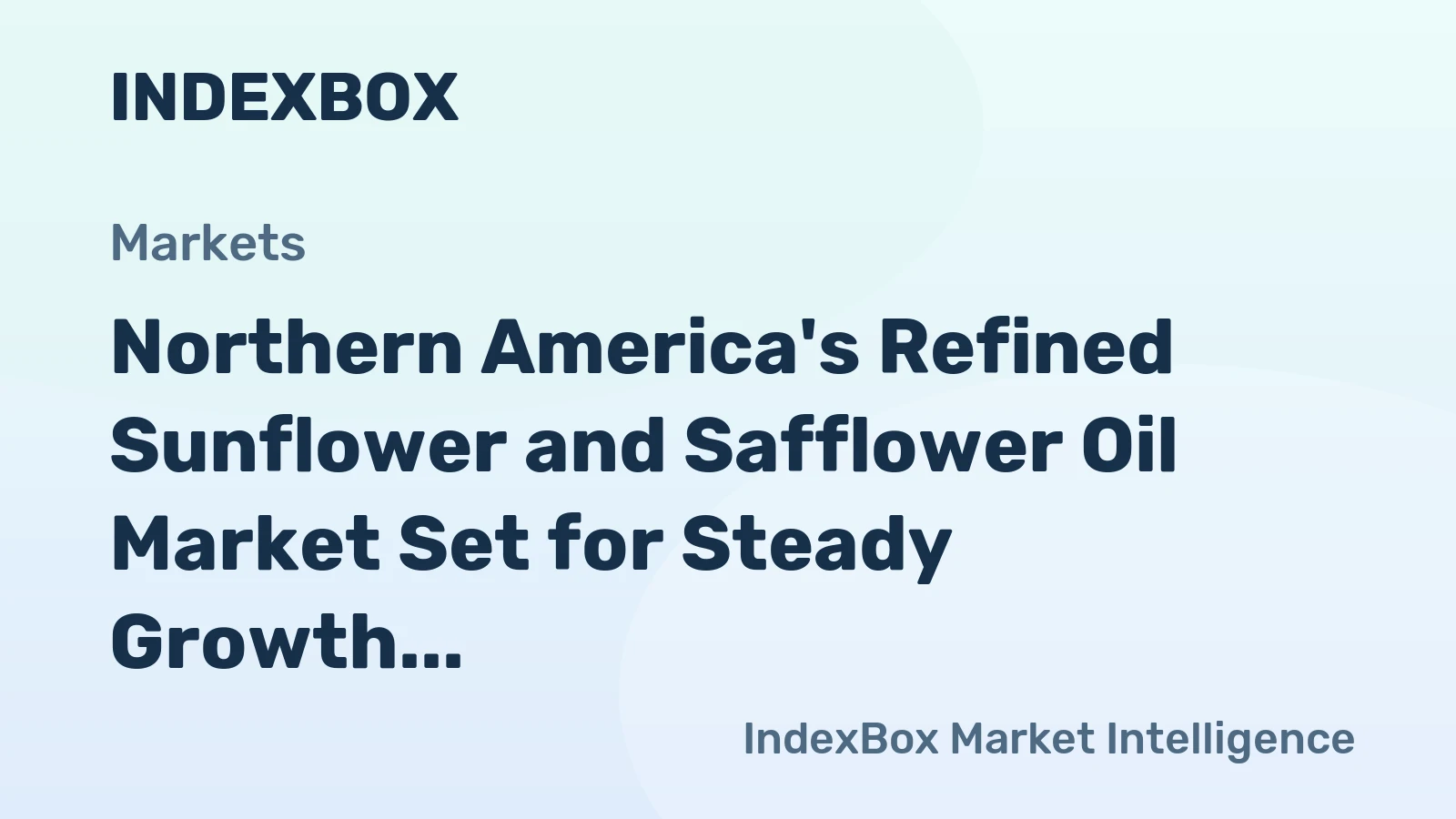 Northern America's Refined Sunflower and Safflower Oil Market Set for Steady Growth With 2.4% CAGR in Value