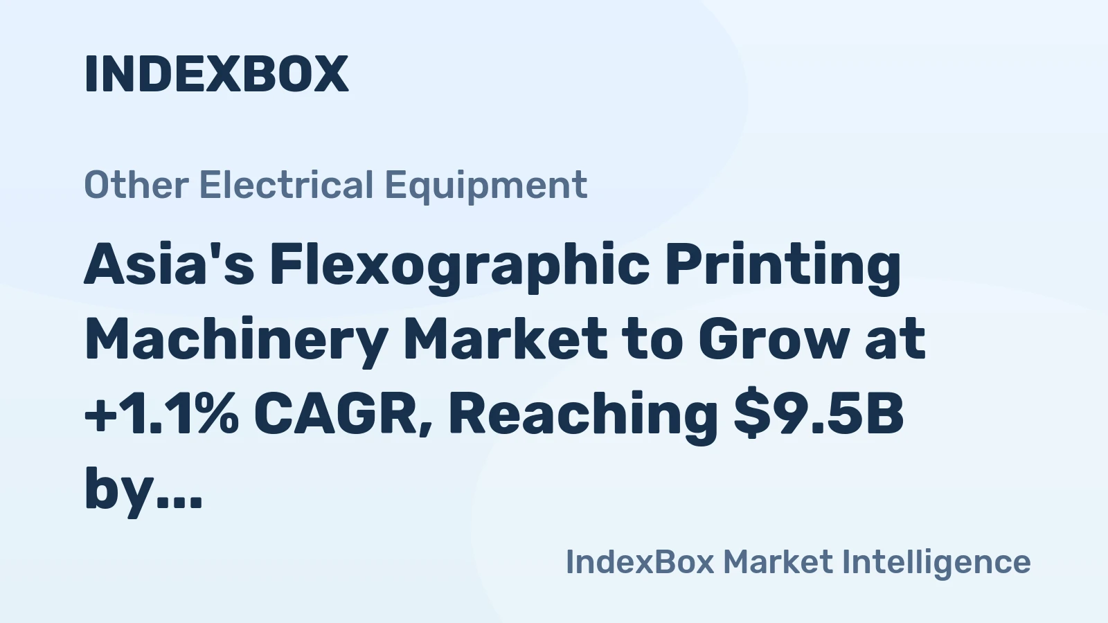 Asia's Flexographic Printing Machinery Market to Grow at +1.1% CAGR, Reaching $9.5B by 2035