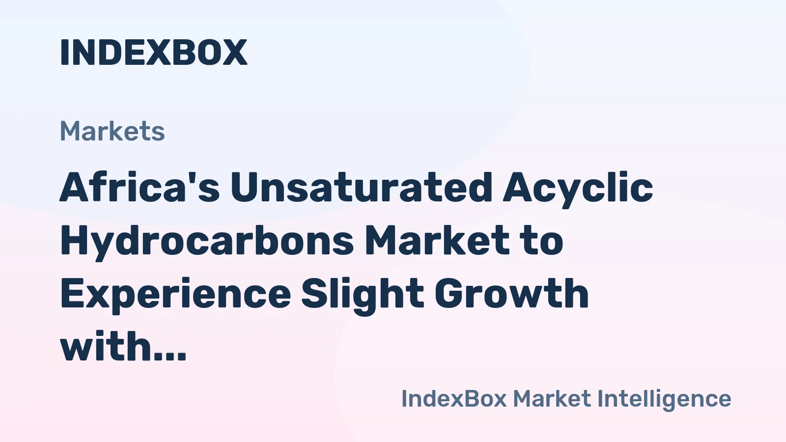 Africa's Unsaturated Acyclic Hydrocarbons Market to Experience Slight Growth with +1.2% CAGR