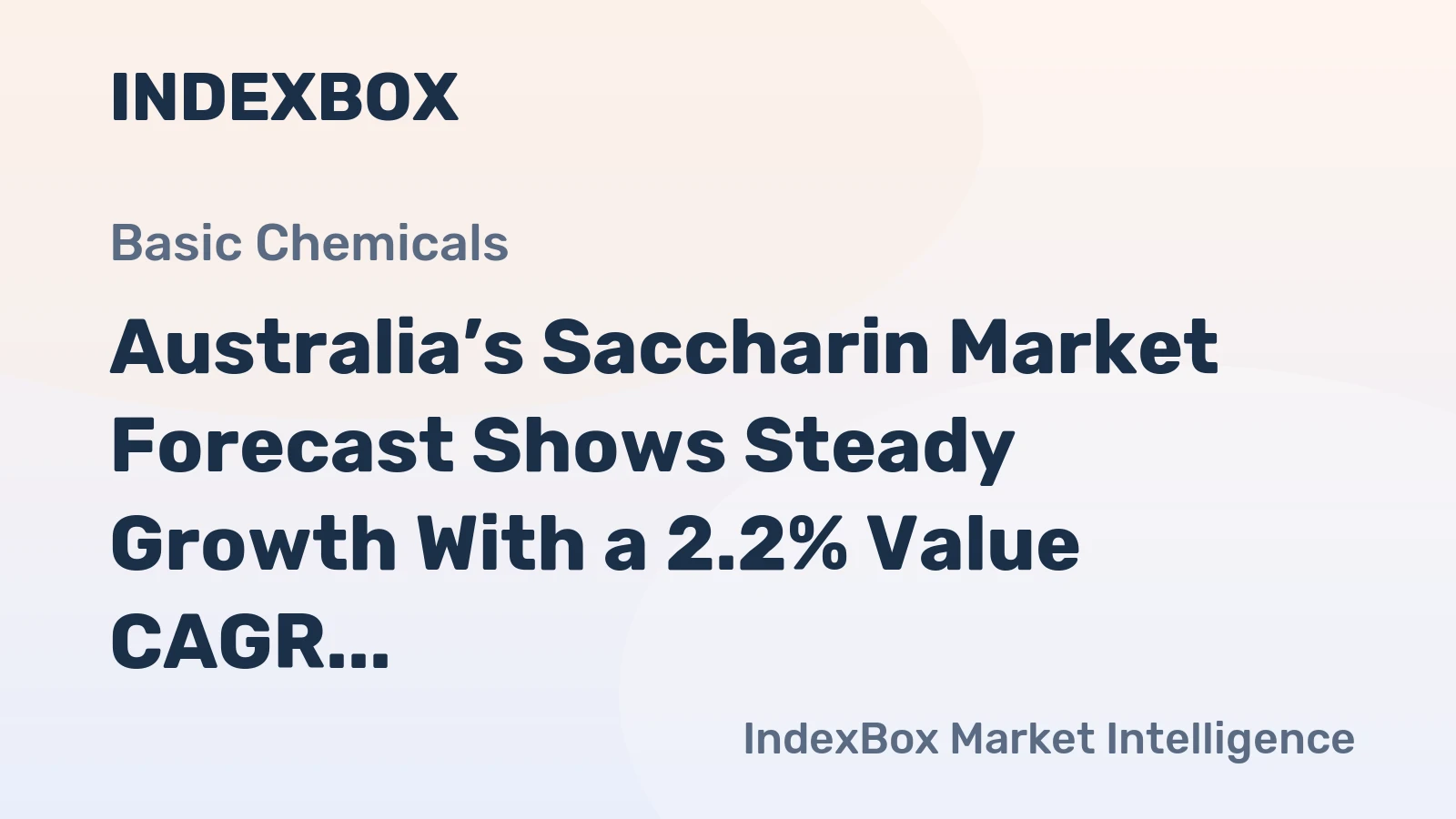 Australia’s Saccharin Market Forecast Shows Steady Growth With a 2.2% Value CAGR