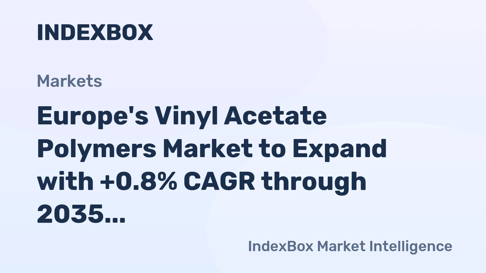 Europe's Vinyl Acetate Polymers Market to Expand with +0.8% CAGR through 2035