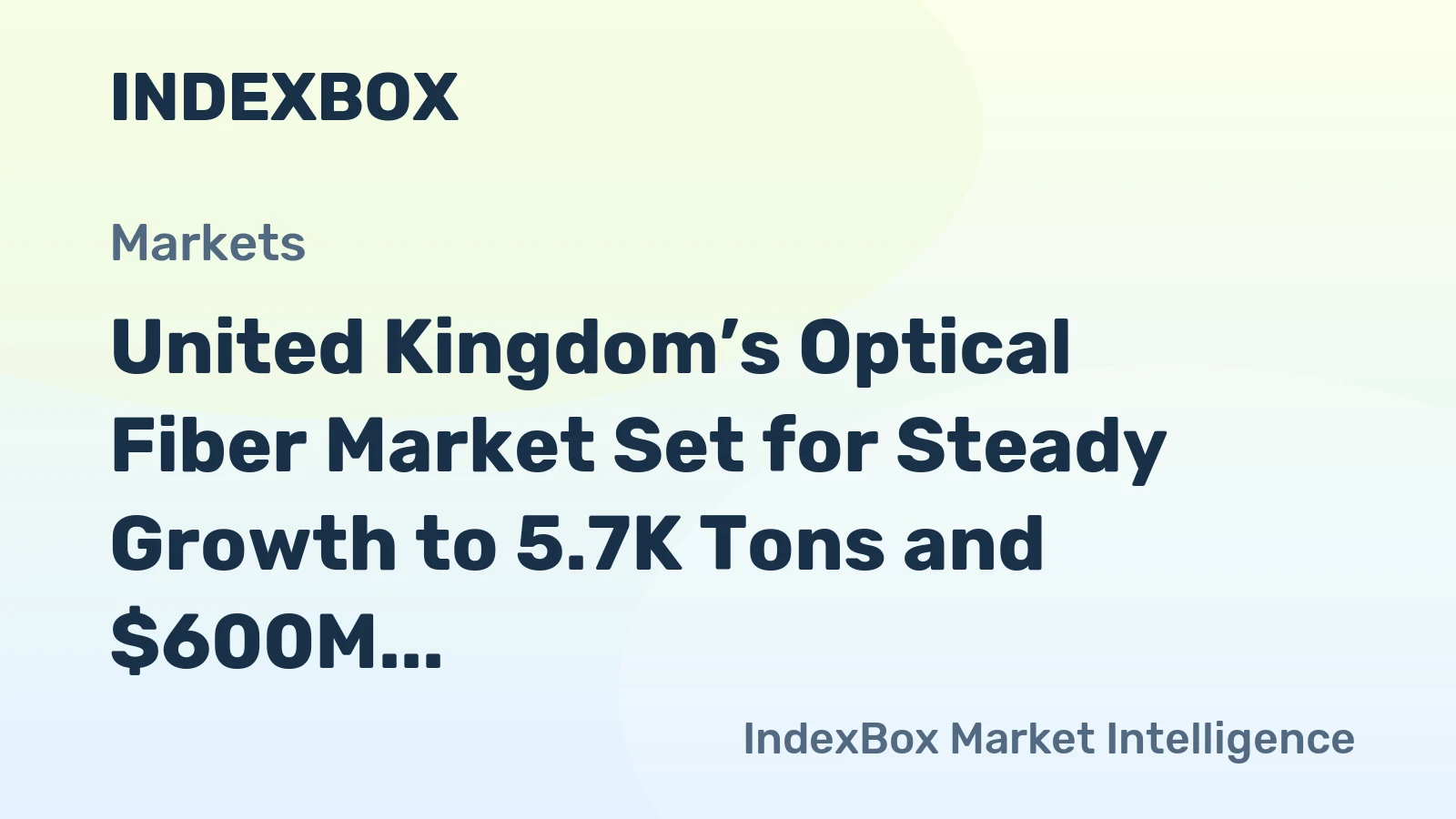 United Kingdom’s Optical Fiber Market Set for Steady Growth to 5.7K Tons and $600M