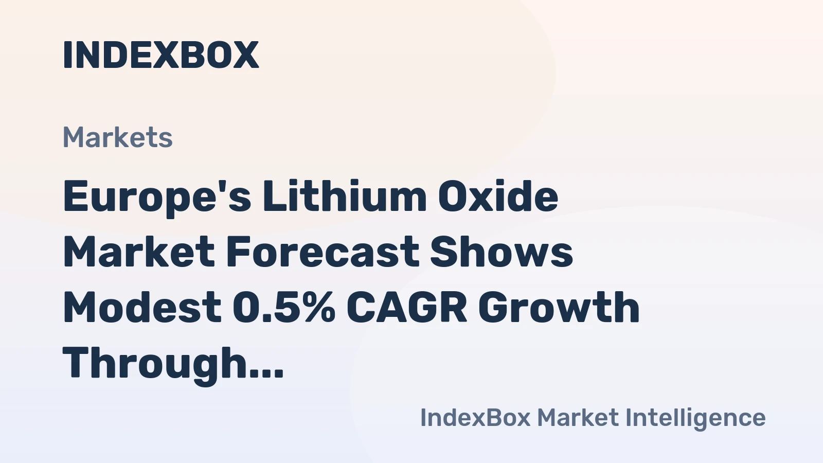 Europe's Lithium Oxide Market Forecast Shows Modest 0.5% CAGR Growth Through 2035