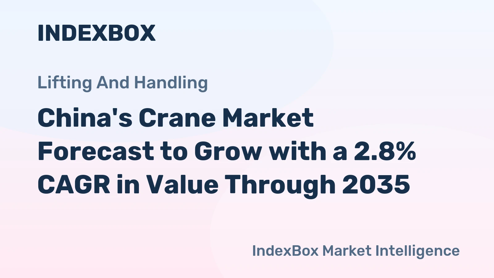 China's Crane Market Forecast to Grow with a 2.8% CAGR in Value Through 2035