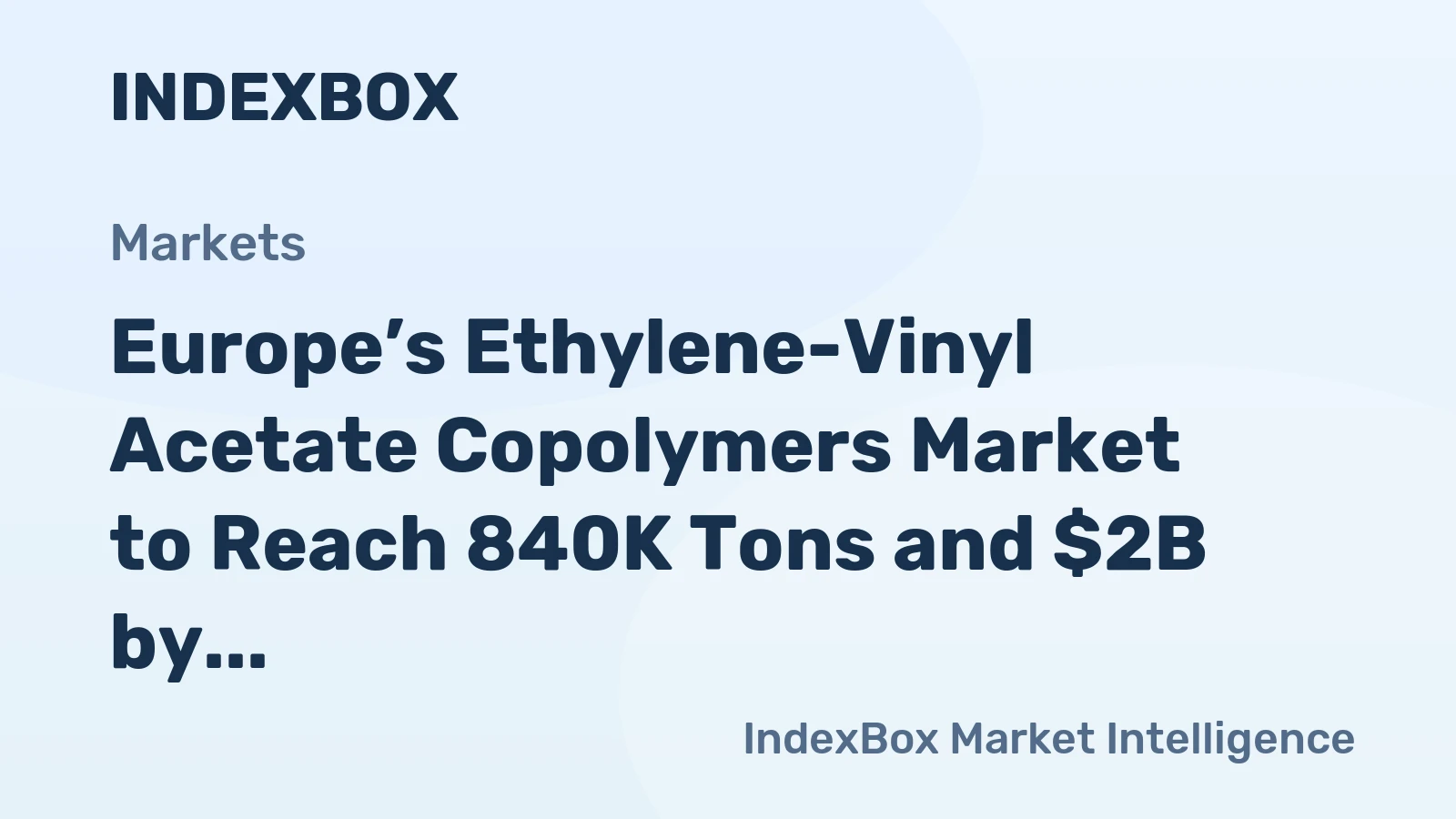 Europe’s Ethylene-Vinyl Acetate Copolymers Market to Reach 840K Tons and $2B by 2035