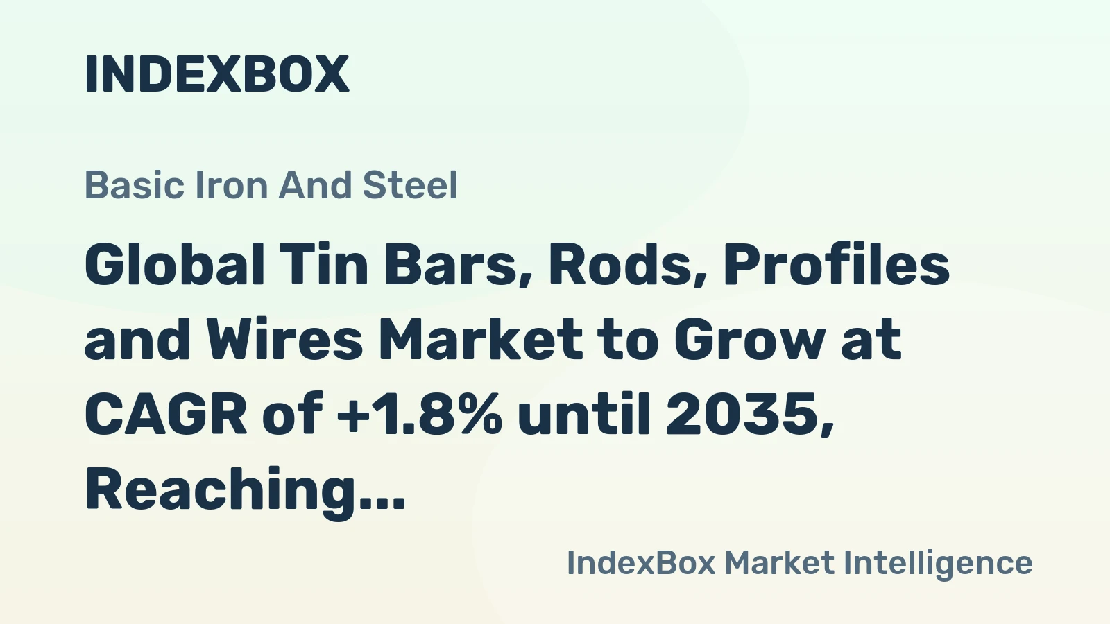 Global Tin Bars, Rods, Profiles and Wires Market to Grow at CAGR of +1.8% until 2035, Reaching $3.3B