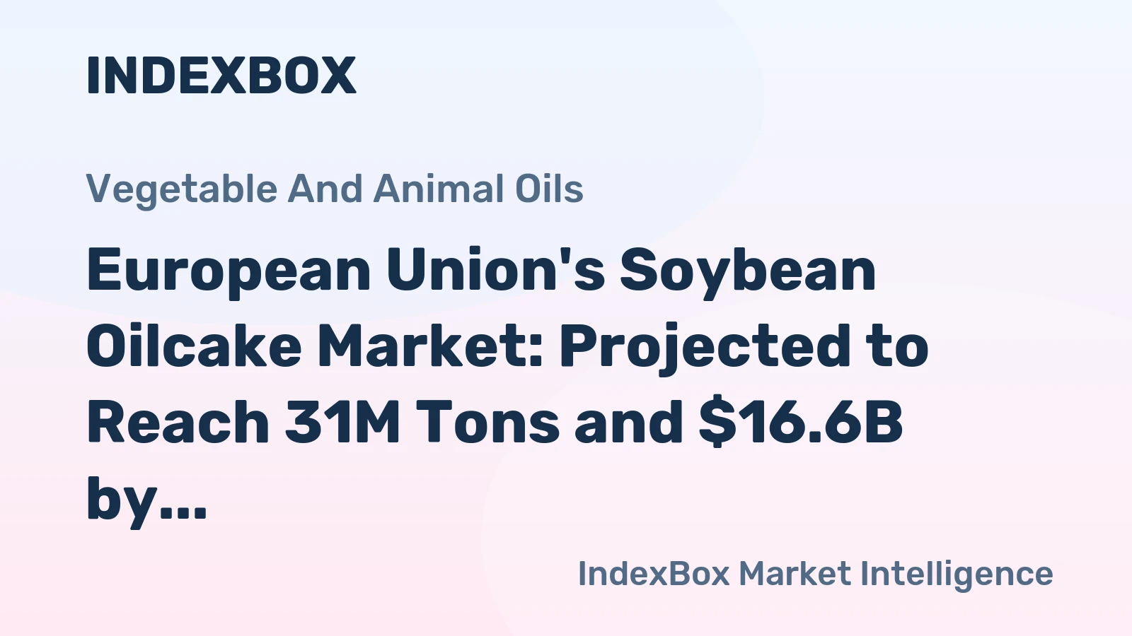 European Union's Soybean Oilcake Market: Projected to Reach 31M Tons and $16.6B by 2035