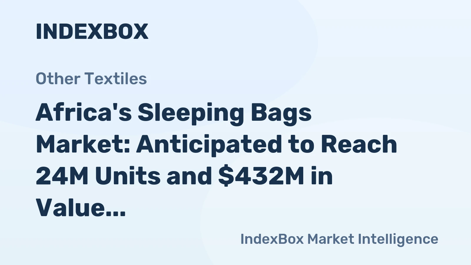 Africa's Sleeping Bags Market: Anticipated to Reach 24M Units and $432M in Value by 2035
