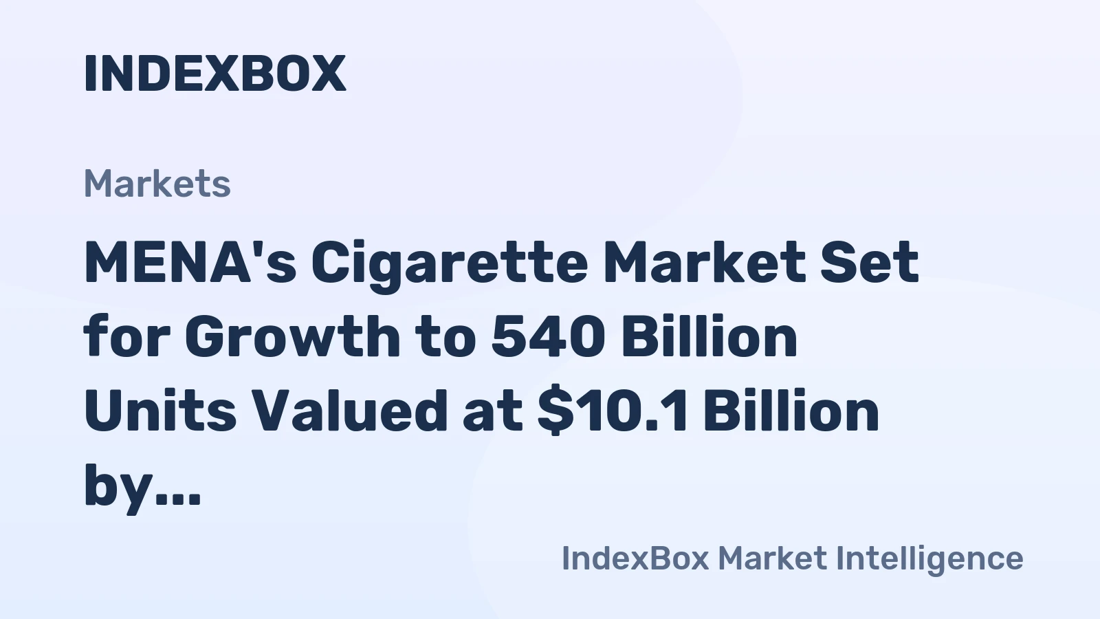 MENA's Cigarette Market Set for Growth to 540 Billion Units Valued at $10.1 Billion by 2035