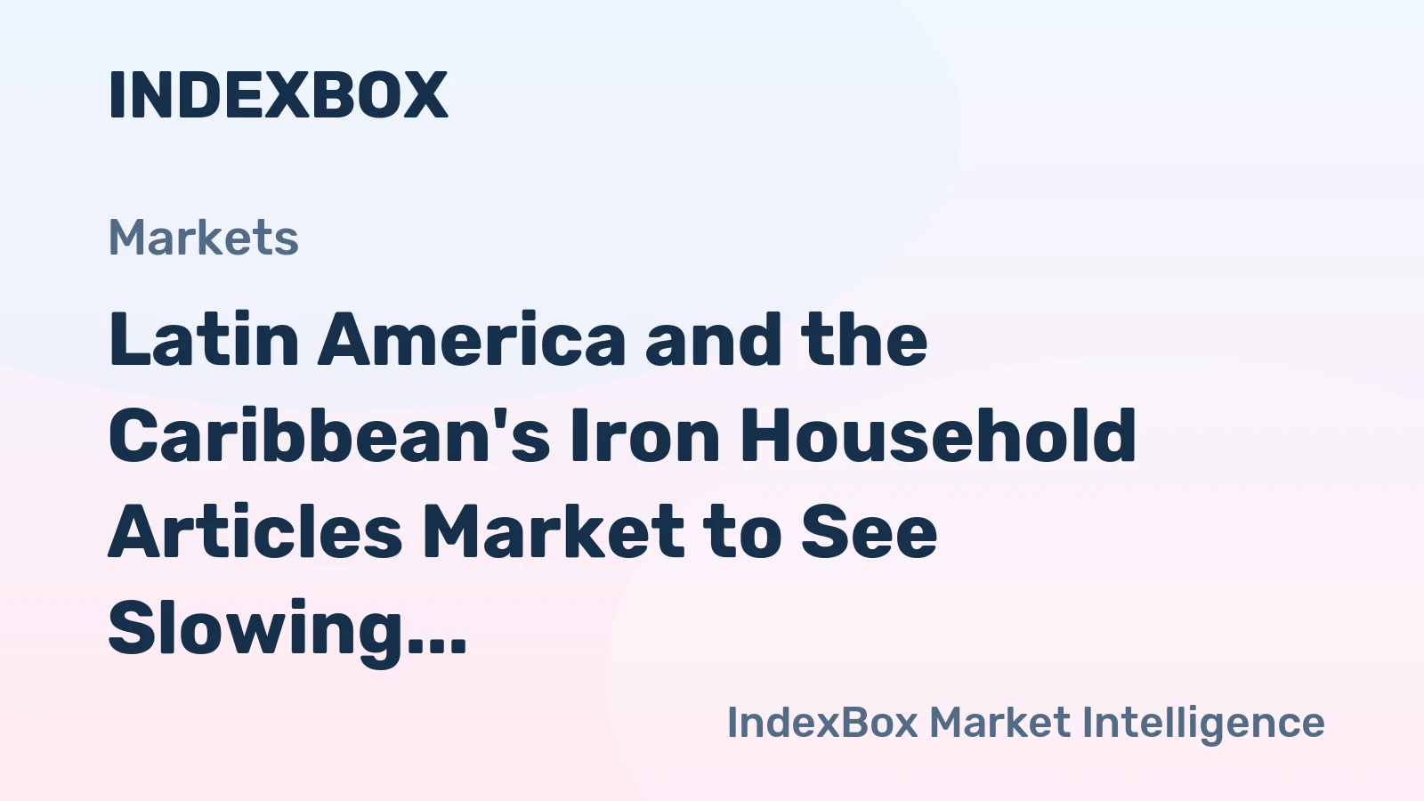 Latin America and the Caribbean's Iron Household Articles Market to See Slowing Growth With a +0.6% Volume CAGR Through 2035