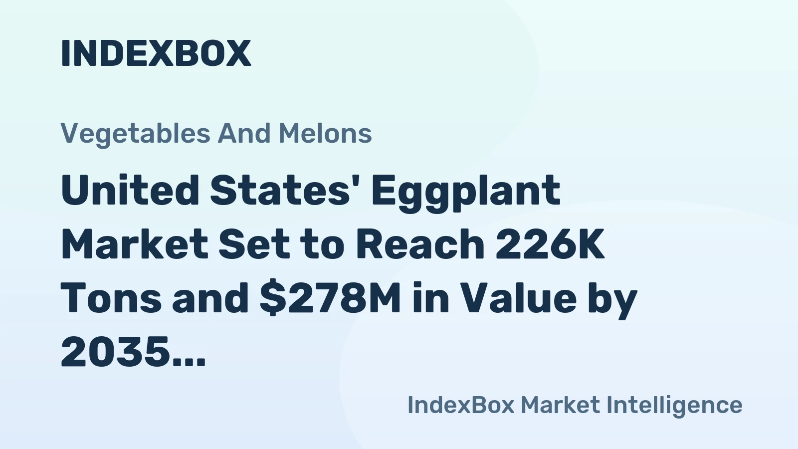 United States' Eggplant Market Set to Reach 226K Tons and $278M in Value by 2035