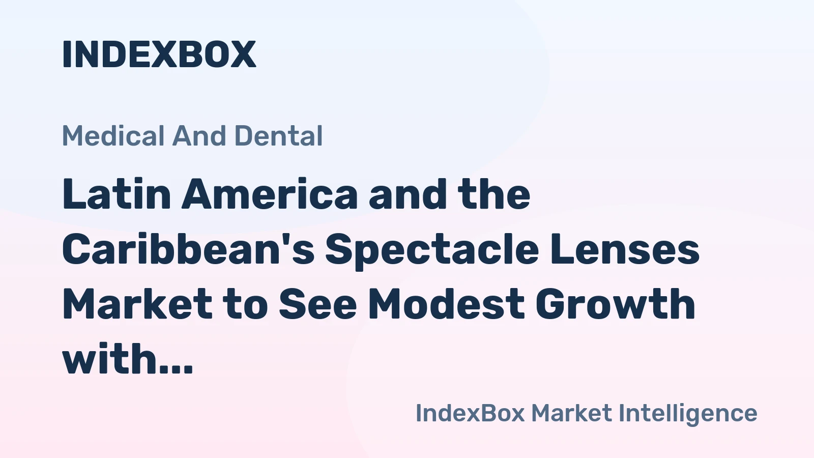 Latin America and the Caribbean's Spectacle Lenses Market to See Modest Growth with a +0.7% Volume CAGR