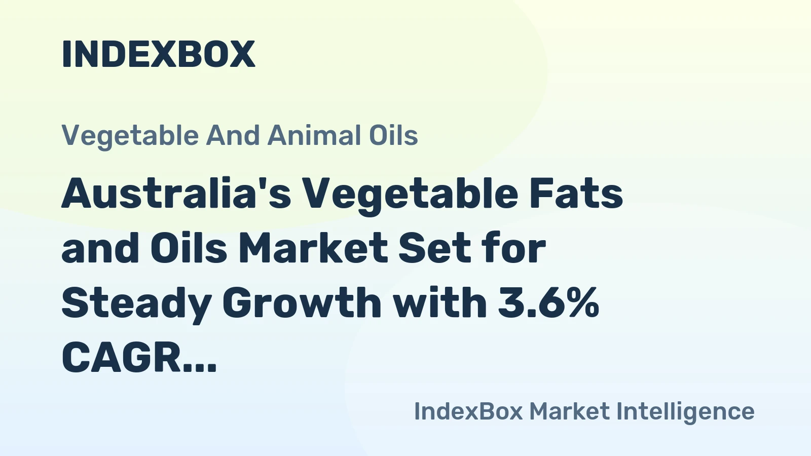 Australia's Vegetable Fats and Oils Market Set for Steady Growth with 3.6% CAGR in Value Terms