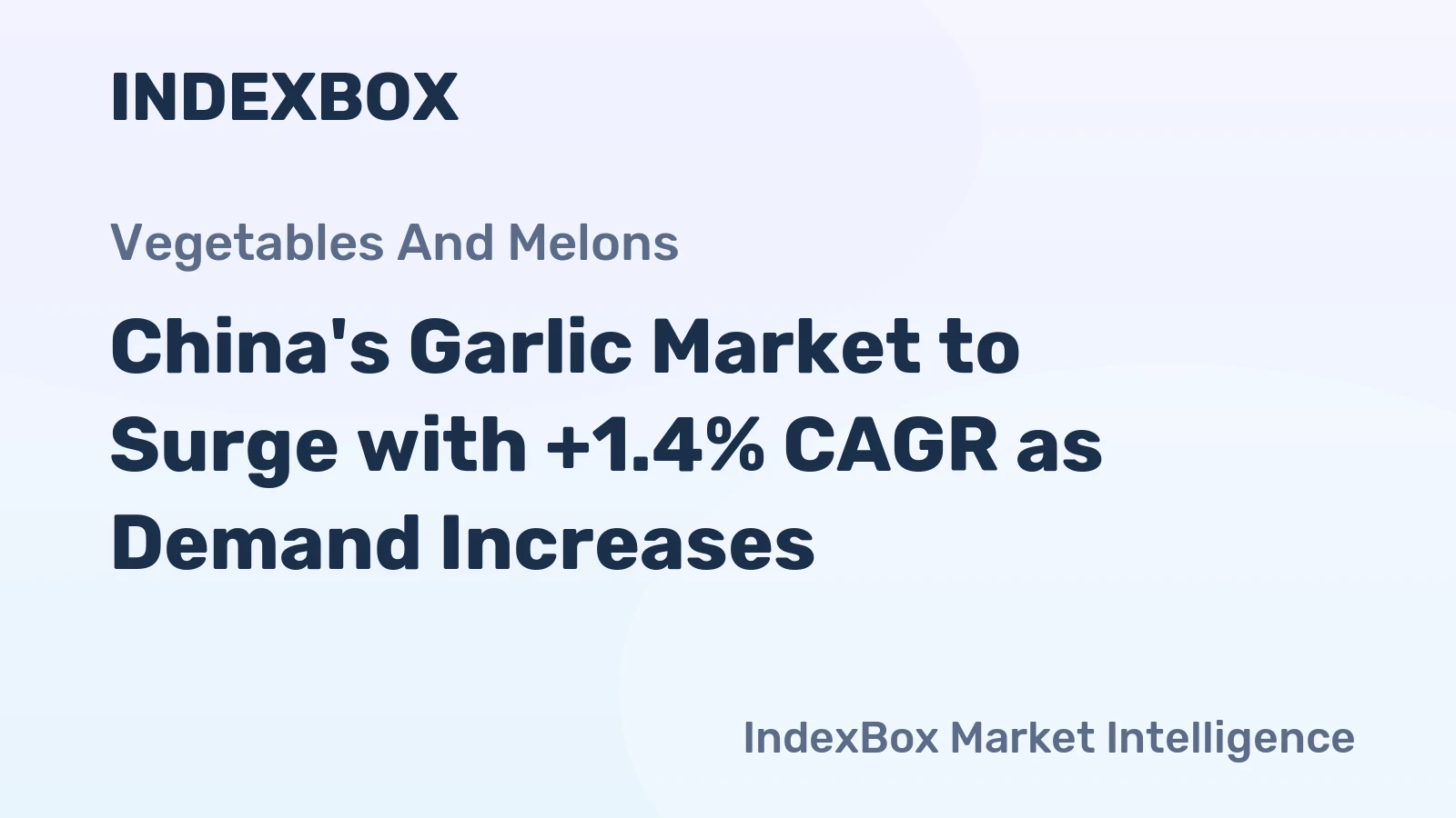 China's Garlic Market to Surge with +1.4% CAGR as Demand Increases