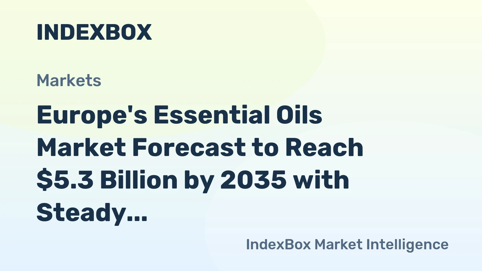 Europe's Essential Oils Market Forecast to Reach $5.3 Billion by 2035 with Steady 3.4% CAGR Growth