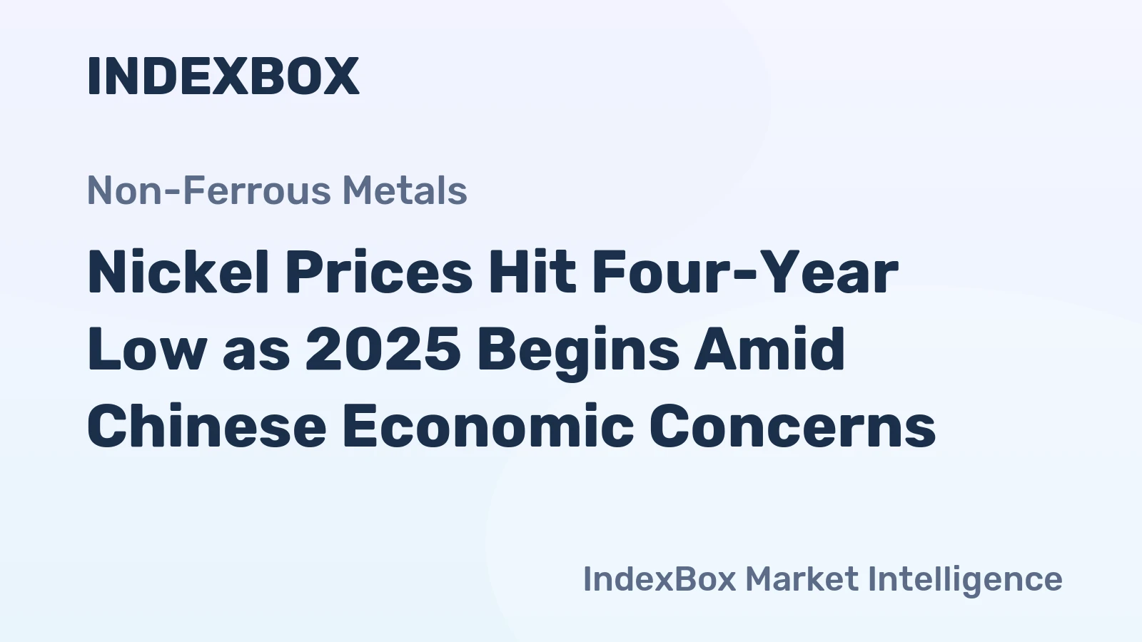 Nickel Prices Hit Four-Year Low as 2025 Begins Amid Chinese Economic Concerns