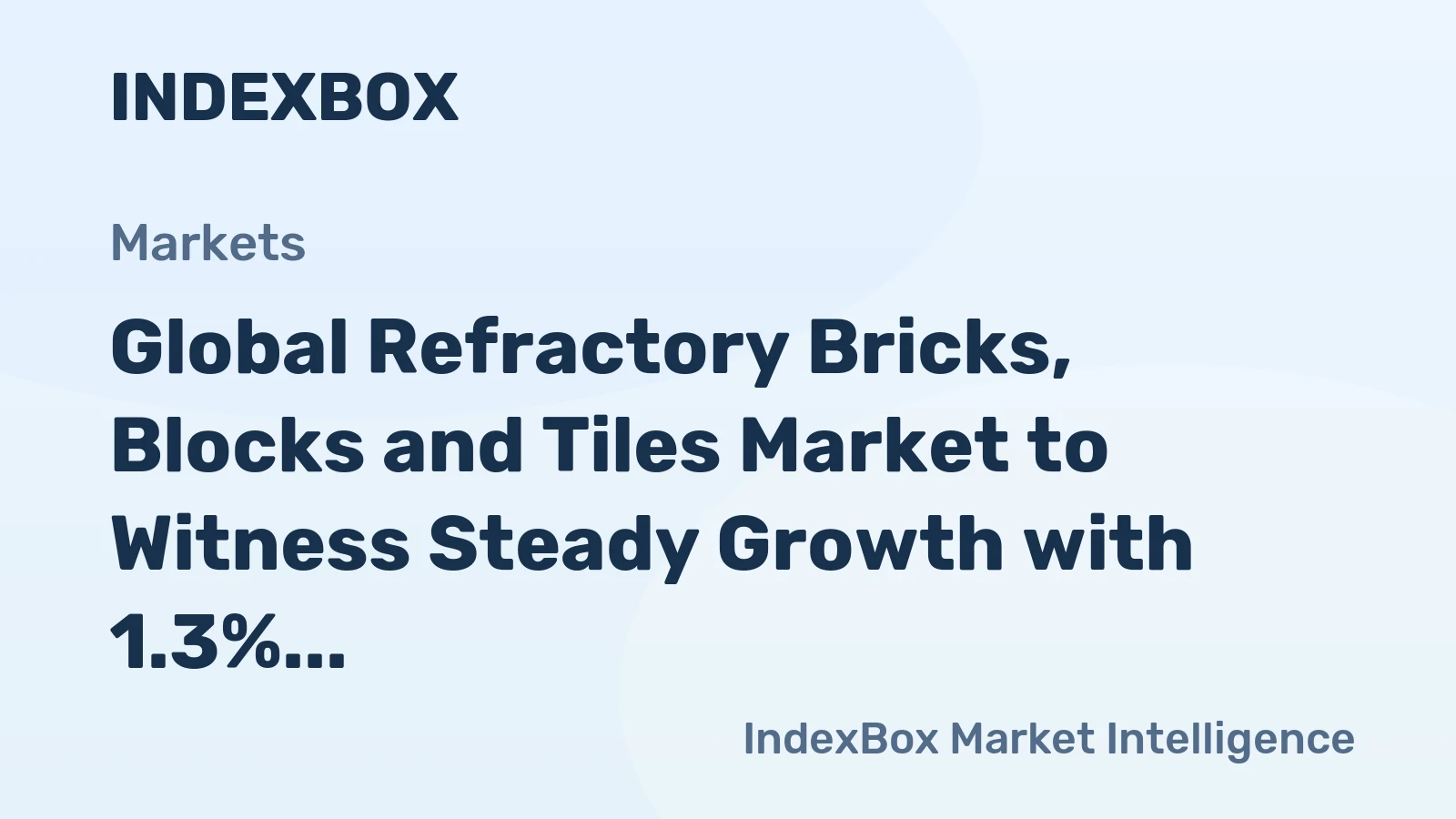 Global Refractory Bricks, Blocks and Tiles Market to Witness Steady Growth with 1.3% CAGR Through 2035