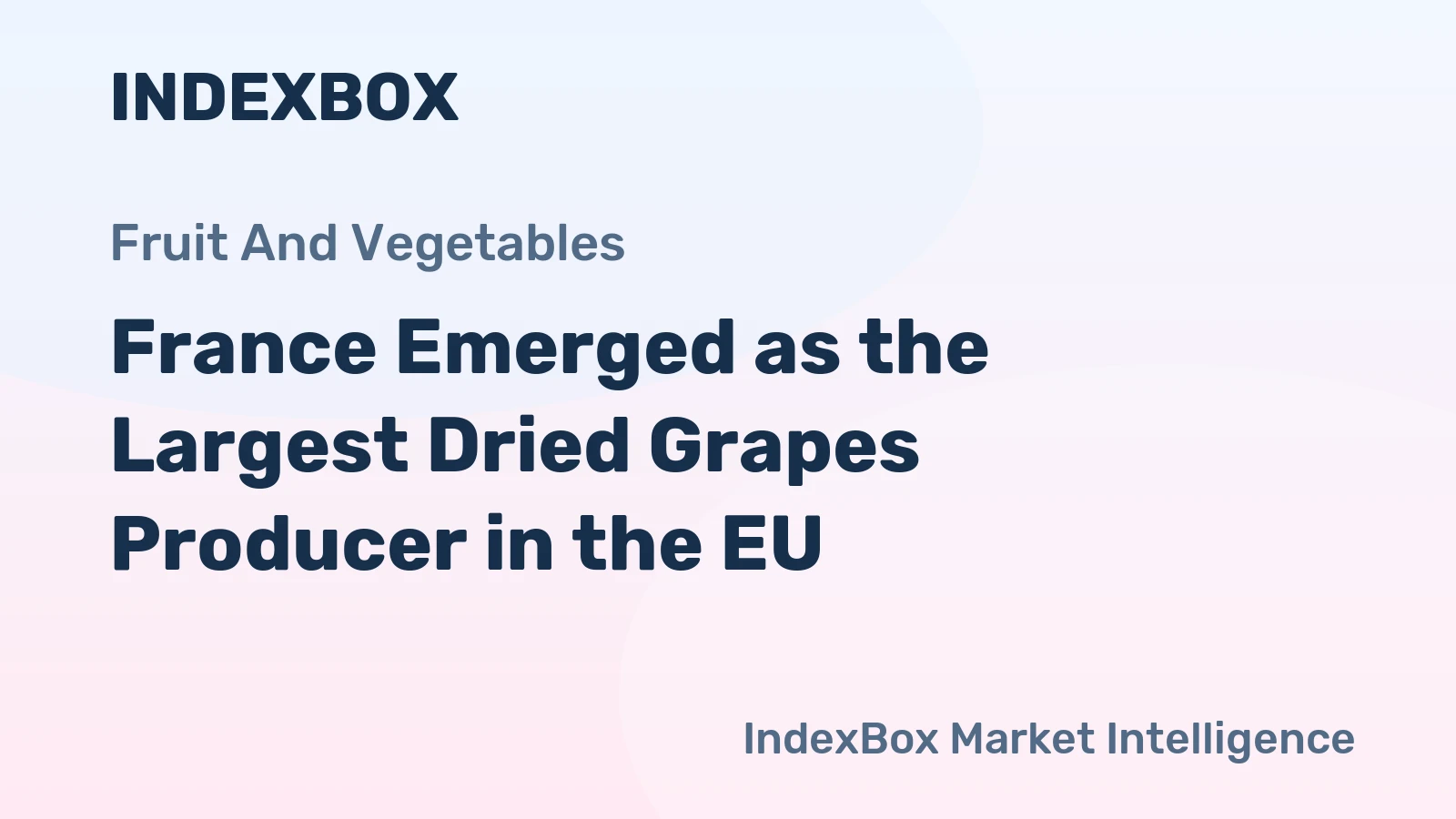 France Emerged as the Largest Dried Grapes Producer in the EU