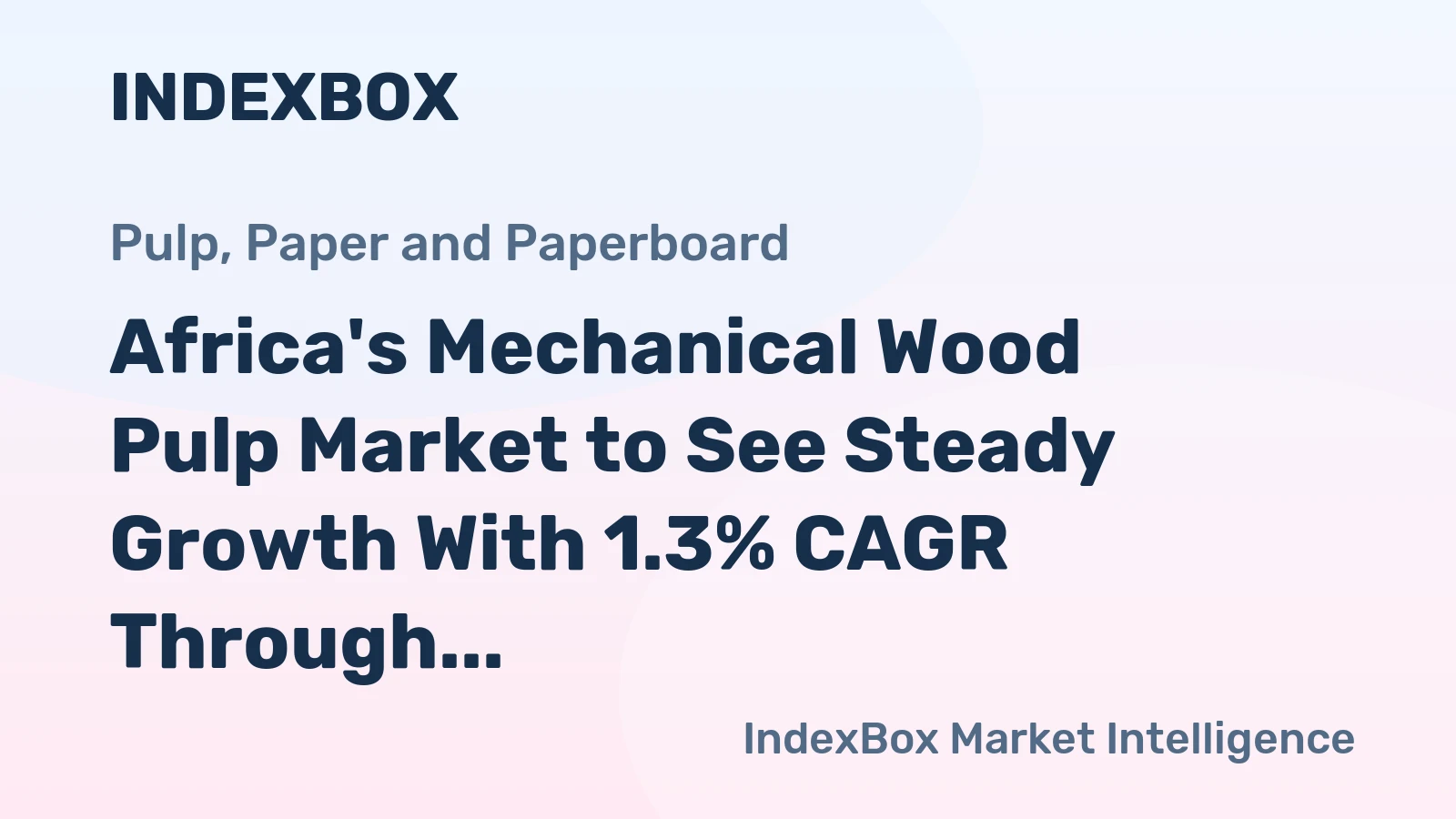 Africa's Mechanical Wood Pulp Market to See Steady Growth With 1.3% CAGR Through 2035