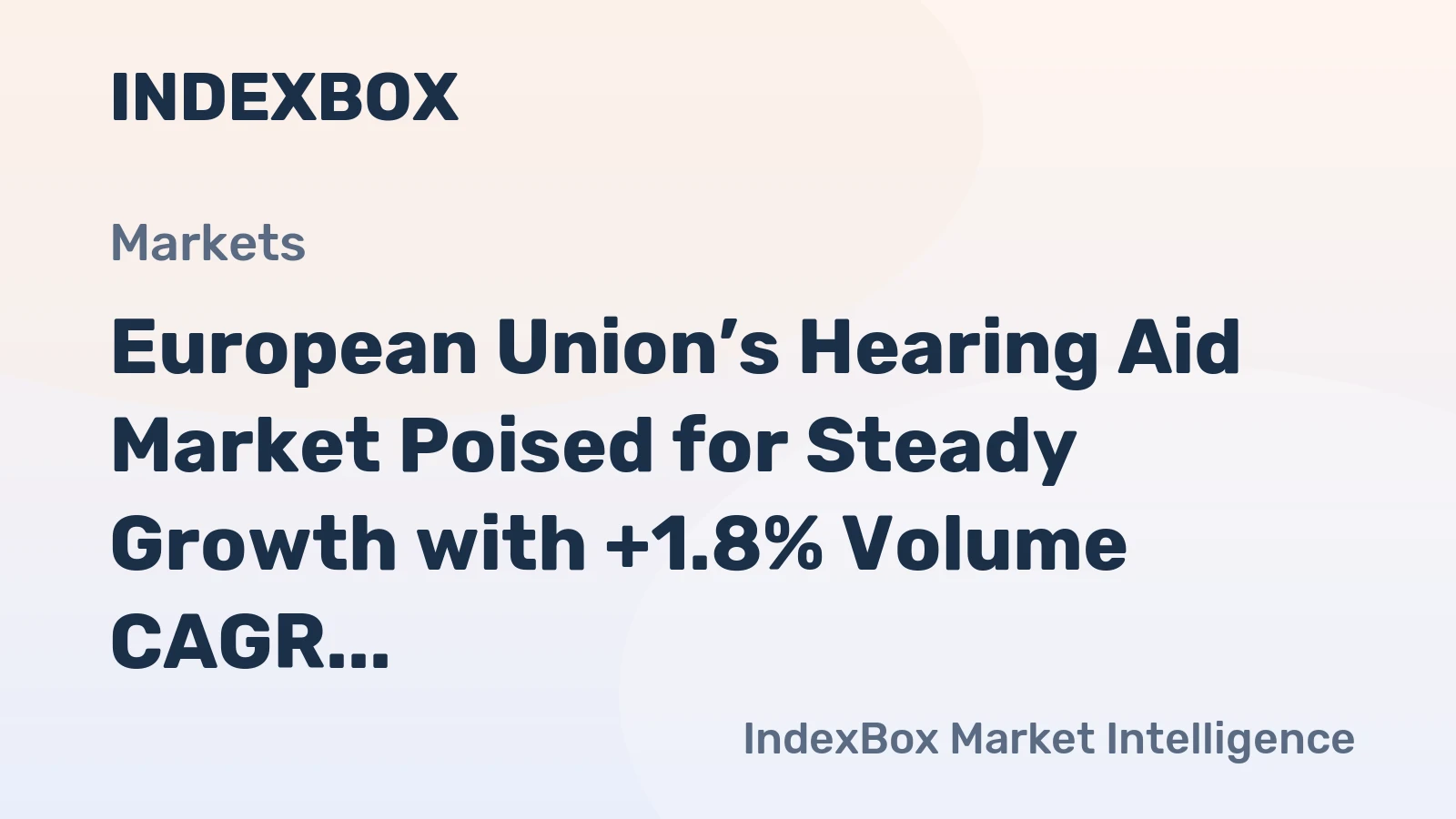 European Union’s Hearing Aid Market Poised for Steady Growth with +1.8% Volume CAGR