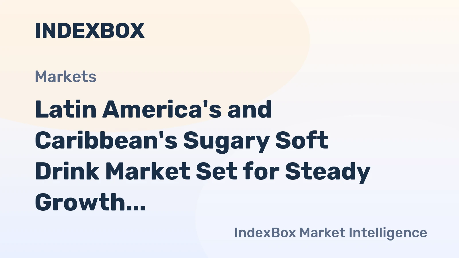 Latin America's and Caribbean's Sugary Soft Drink Market Set for Steady Growth with 1.1% CAGR Through 2035