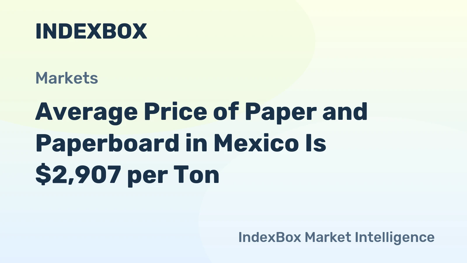 Average Price of Paper and Paperboard in Mexico Is $2,907 per Ton